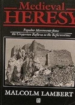 Medieval Heresy: Popular movements from the Gregorian reform to the Re ...